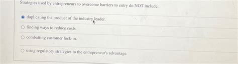 Solved Strategies Used By Entrepreneurs To Overcome Barriers Chegg Com