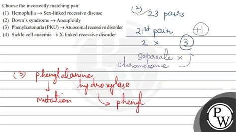 choose the incorrectly matching pair 1 hemophilia rightarrow