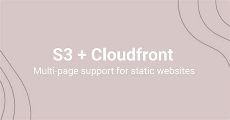 amazon s3 cloudfront why multi page sites don t work by default