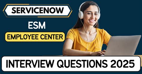 Servicenow Employee Center Esm Interview Questions 2025 Servicenow Spectaculars
