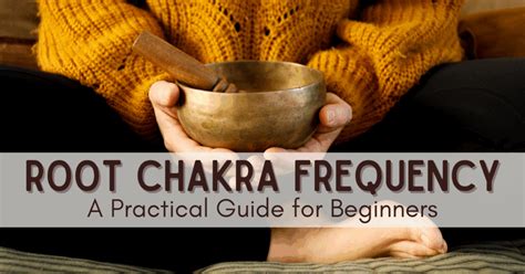 Root Chakra Frequency A Practical Guide For Beginners