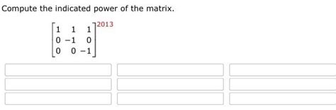 Solved Compute The Indicated Power Of The Matrix