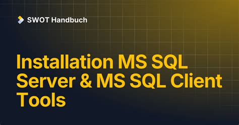 Installation Ms Sql Server And Ms Sql Client Tools Swot Handbuch