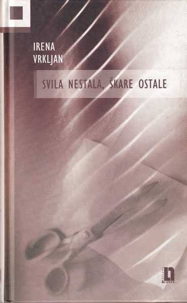 Irena Vrkljan Svila Nestala škare Ostale