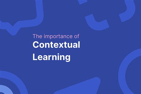 The Importance Of Contextual Learning In 2024 Clicklearn