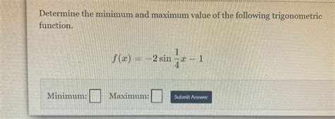 Solved Determine The Minimum And Maximum Value Of The