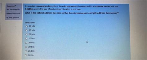 Solved Question 7 In A Certain Microcomputer System The