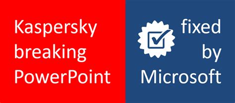 PowerPoint Kaspersky Crash Is Fixed YOUpresent