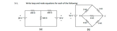 Solved Write Loop And Node Equations For Each Of The