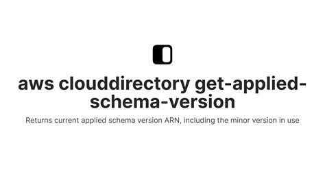 Aws Clouddirectory Get Applied Schema Version Fig