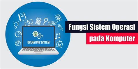 Fungsi Sistem Operasi Pada Komputer