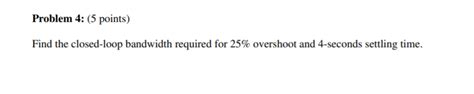 Solved Problem 4 5 Points Find The Closed Loop Bandwidth