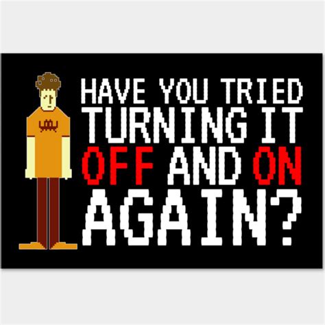 It Crowd Have You Tried Turning It Off And On Again It Crowd