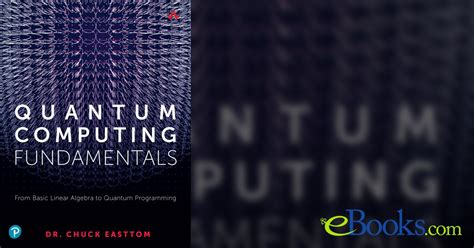 Quantum Computing Fundamentals By William Chuck Easttom Ii Ebook