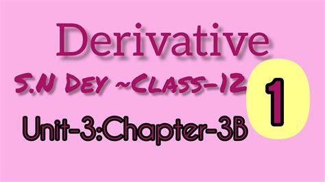DIFFERENTIATION DERIVATIVE S N DEY CLASS UNIT CHAPTER B PART