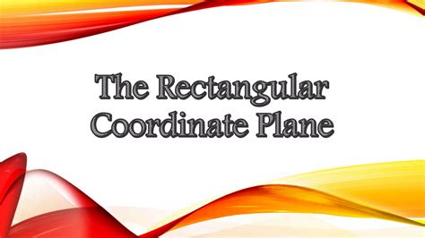 The Rectangular Coordinate Plane Ppt