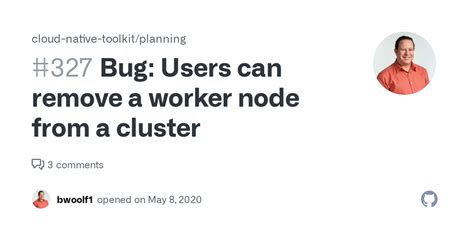 Bug Users Can Remove A Worker Node From A Cluster Issue Cloud Native Toolkit Planning