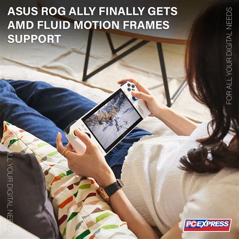 Asus Rog Ally Finally Gets Amd Fluid Motion Frames Support Pc Express