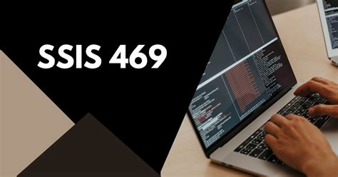Ssis 469 Everything You Need To Know About This Integration Update