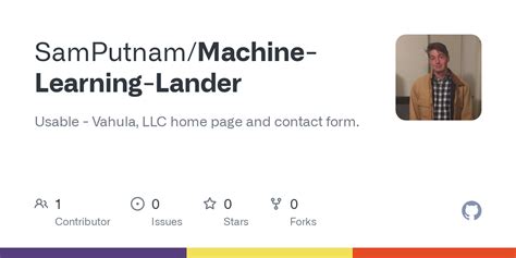 GitHub SamPutnam Machine Learning Lander Usable Vahula LLC Home Page And Contact Form