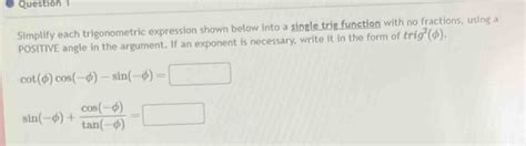Solved Question 1 Simplify Each Trigonometric Expression Shown Below