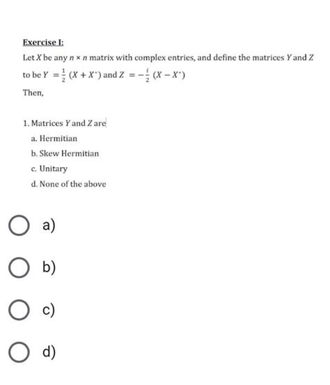solved exercisel let x be any nx n matrix with complex