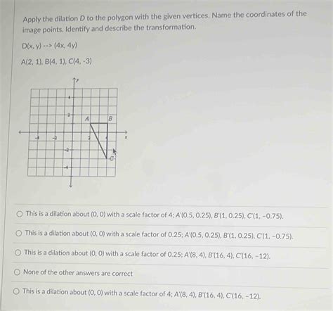 Solved Apply The Dilation D To The Polygon With The Given Vertices