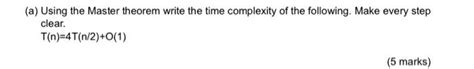 Solved A Using The Master Theorem Write The Time