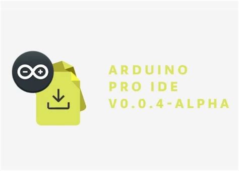 Arduino Pro IDE V Alpha Now Available Duino