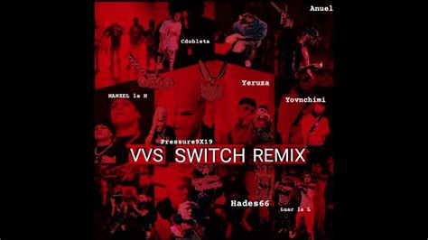 Vvs Switch Remix Pressure9x19yovngchimi Yeruza Cdobletahanzel La H