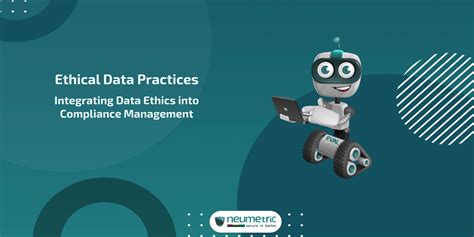 Ethical Data Practices Integrating Data Ethics Into Compliance Management