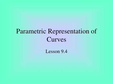 PPT Parametric Representation Of Curves PowerPoint Presentation Free Download ID 5769978