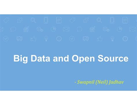 Big Data And Open Source Neil Jadhav Ppt