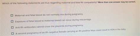 Which Of The Following Statements Are True Regarding Maternal And Fetal