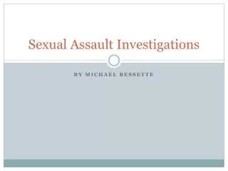 PPT Sexual Assault Investigations PowerPoint Presentation Free Download ID 1557596