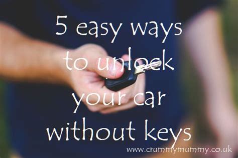 5 Easy Ways To Unlock Your Car Without Your Keys Confessions Of A Crummy Mummy