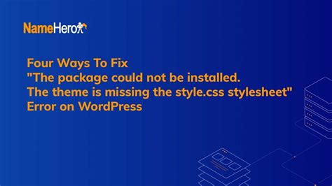 Four Ways To Fix The Package Could Not Be Installed The Theme Is