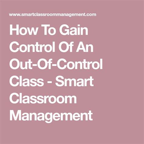 How To Gain Control Of An Out Of Control Class Smart Classroom