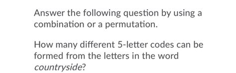Solved Answer The Following Question By Using A Combination