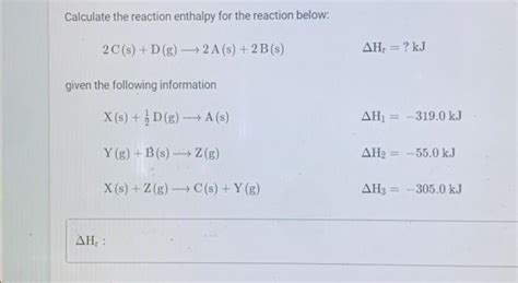 Solved Calculate The Reaction Enthalpy For The Reaction Chegg