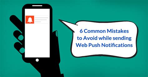 6 common mistakes to avoid while sending web push notifications ethinos