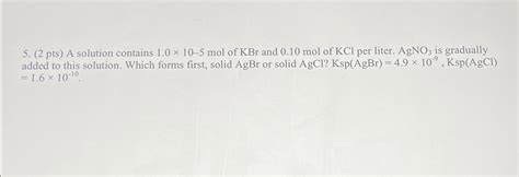 Solved Help (2 ﻿pts) ﻿A solution contains 1.0×10-5mol of KBr | Chegg.com