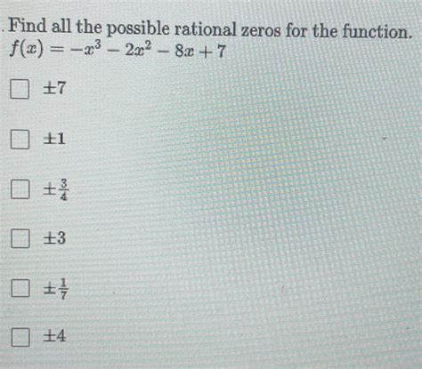 Solved Find All The Possible Rational Zeros For The