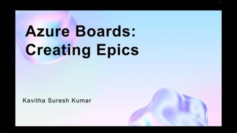 Azure Boards Creating Epics Kavitha Suresh Kumar