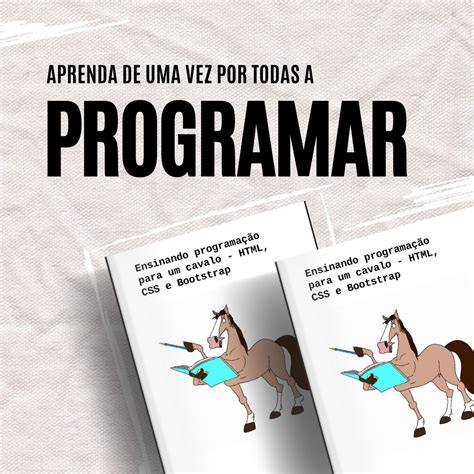 Ensinando Html Css E Bootstrap Para Um Cavalo Programação Para C