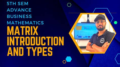 Matrix Introduction Types Of Matrix 5th Sem Bcom Manojs Educorner Youtube
