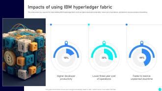 Impacts Of Using IBM Hyperledger Fabric Exploring Diverse Blockchain BCT SS PPT Example