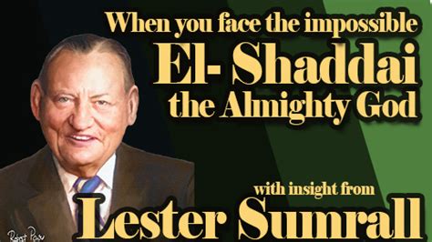 Lester Sumralls Insight Into El Shaddai The More Than Sufficient One