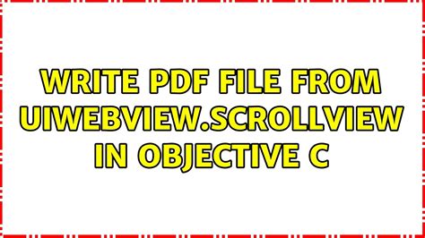 Write Pdf File From Uiwebviewscrollview In Objective C 2 Solutions