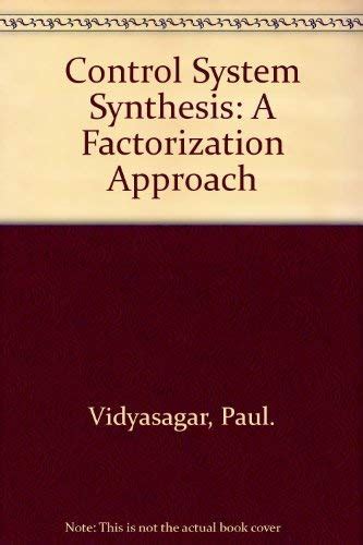 Control System Synthesis A Factorization Approach Mathukumalli Vidyasagar 9780262720120